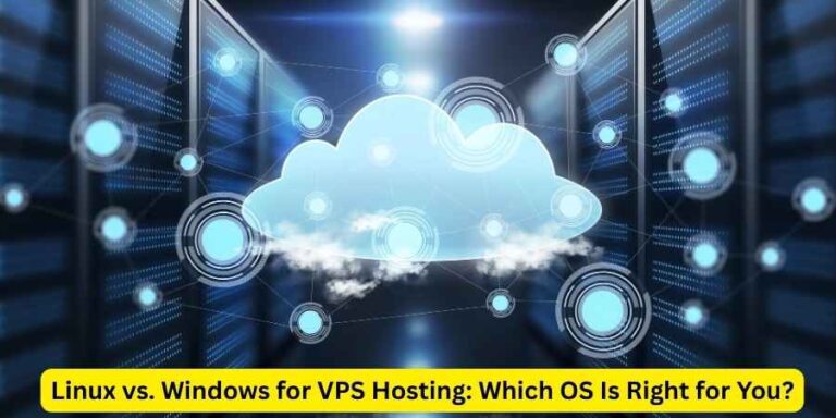 Linux vs. Windows for VPS Hosting: Which OS Is Right for You?
